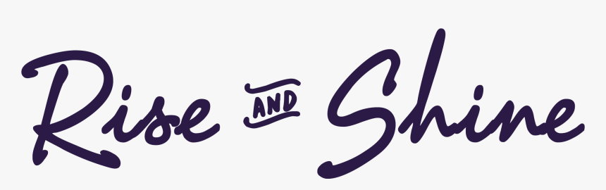 Transparent Shine Png - Rise And Shine Transparent, Png Download ...