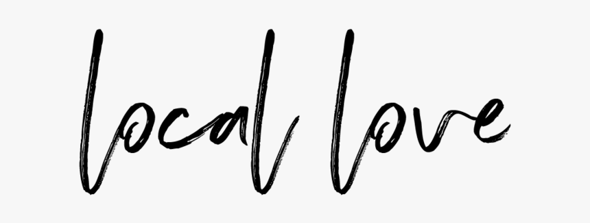 Local Love - Calligraphy, HD Png Download , Transparent Png Image - PNGitem
