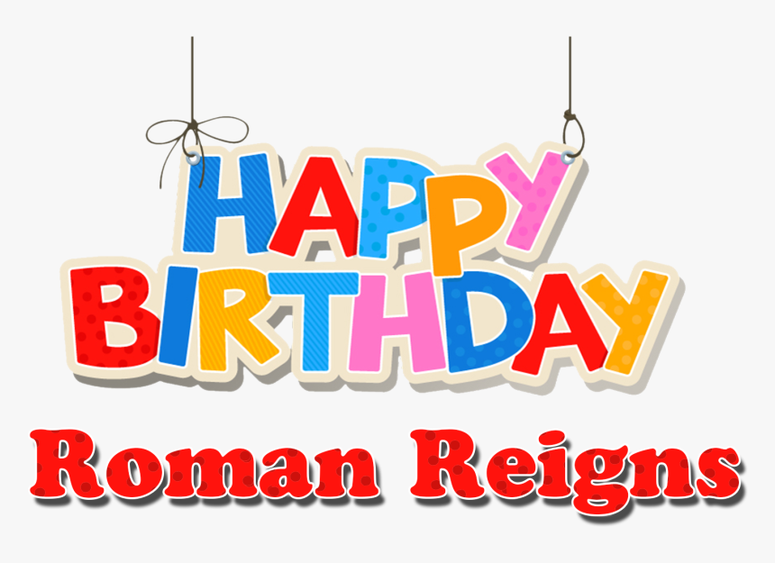 Roman Reigns Happy Birthday Name Png - Happy Birthday Roman Reigns ...
