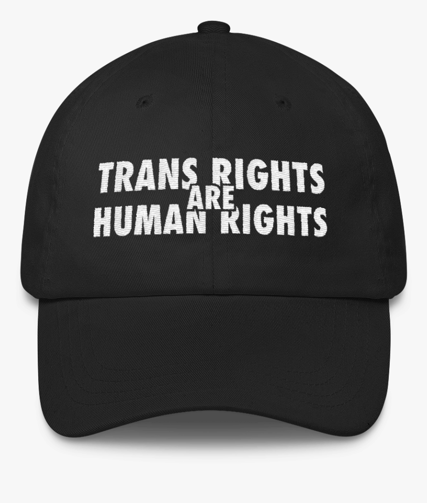 Trans Rights Are Human Rights - Law & Order Cap, HD Png Download ...