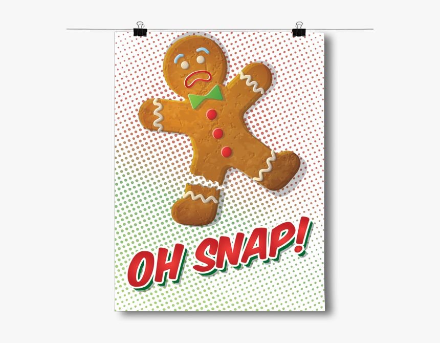 Inspired Posters Oh Snap - Gingerbread, HD Png Download , Transparent ...