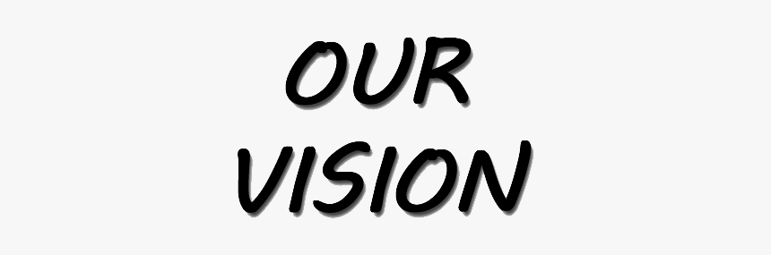 Our Vision Png No Background - Graphics, Transparent Png , Transparent ...