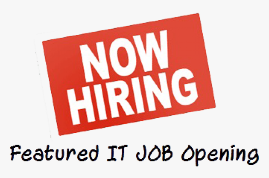 It Job Png - Now Hiring Sign, Transparent Png , Transparent Png Image ...