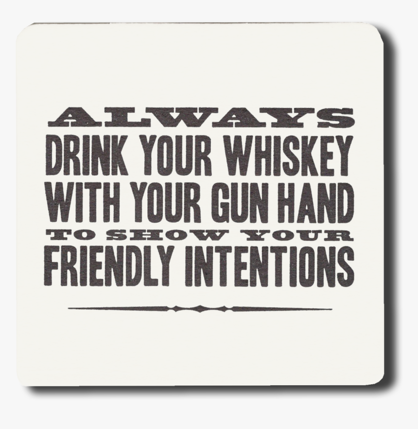 Always Drink Your Whiskey With Your Gun Hand Coasters - Parallel, HD ...
