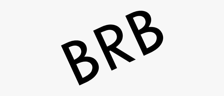 Brb Png Page - Black-and-white, Transparent Png , Transparent Png Image ...
