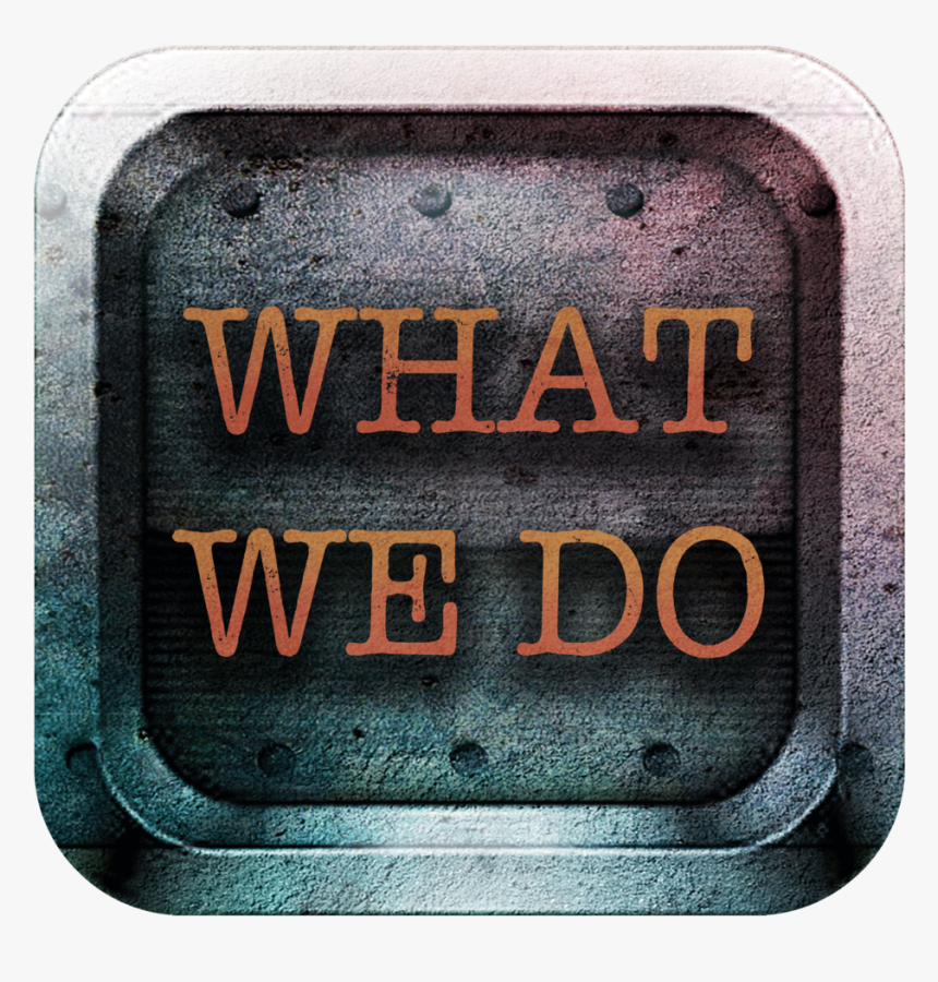 What We Do Block - Sign, HD Png Download , Transparent Png Image - PNGitem