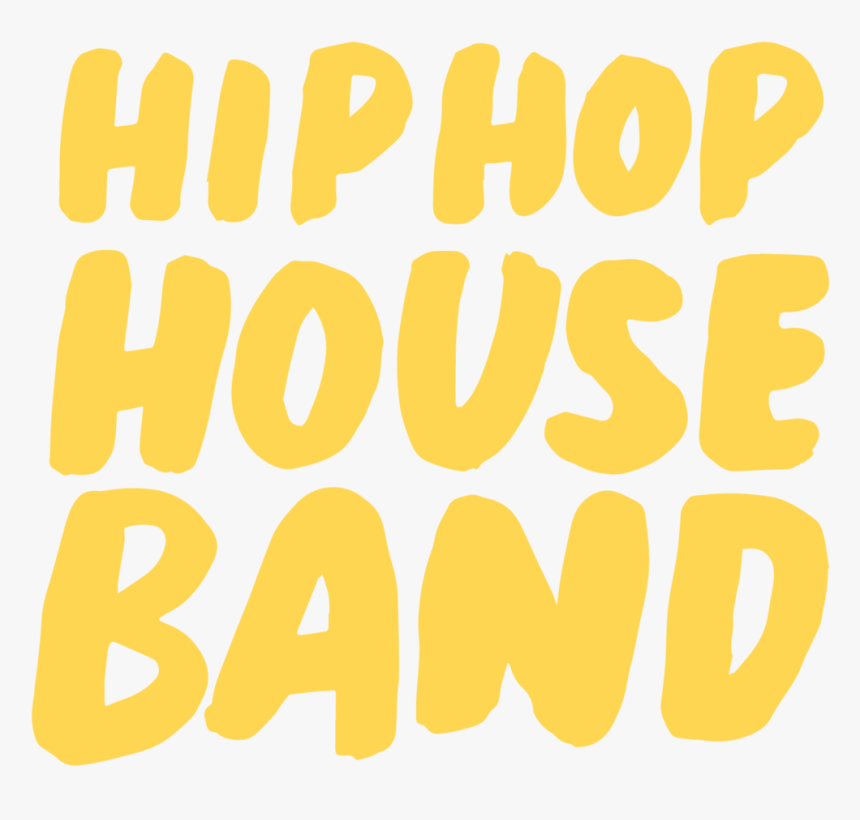 Logo - Hip Hop House Band, HD Png Download , Transparent Png Image ...