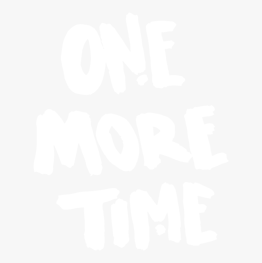 One More Time Png - One More Time Text, Transparent Png , Transparent ...