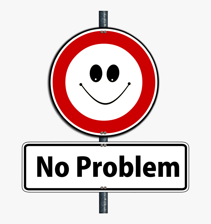 Problem, Smilie, Solution, Smile, Traffic Sign, Shield - No Problem ...