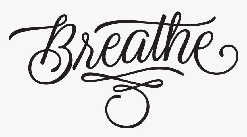 Transparent Breathe Png - Tattoo Of Word Breathe, Png Download ...