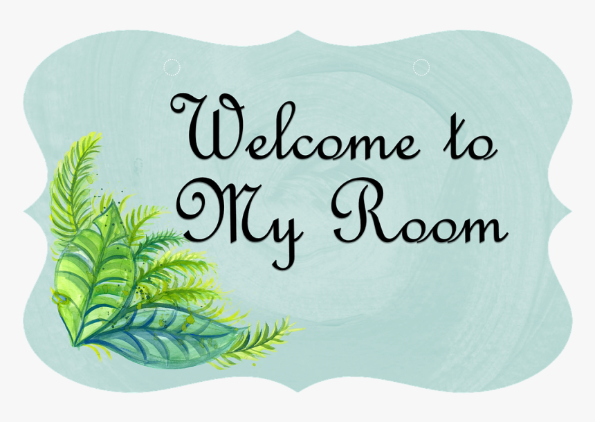 Welcome To My Room, HD Png Download , Transparent Png Image - PNGitem