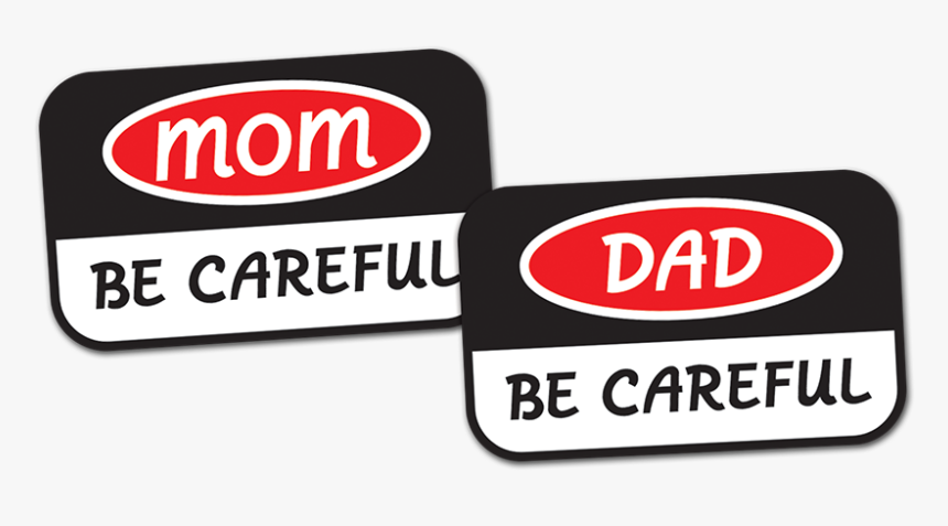 Mom Dad Be Careful Magnet - Stop Sign, HD Png Download , Transparent ...