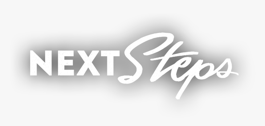 Your First Step Is Next Steps - Next Steps Transparent, HD Png Download ...
