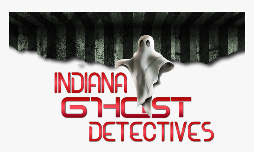Indiana Ghost Detectives - Poster, HD Png Download , Transparent Png ...