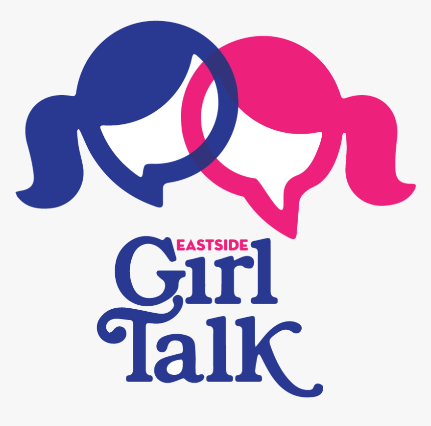 Eastsidegirltalk-logo - Girl Talk Png, Transparent Png , Transparent ...