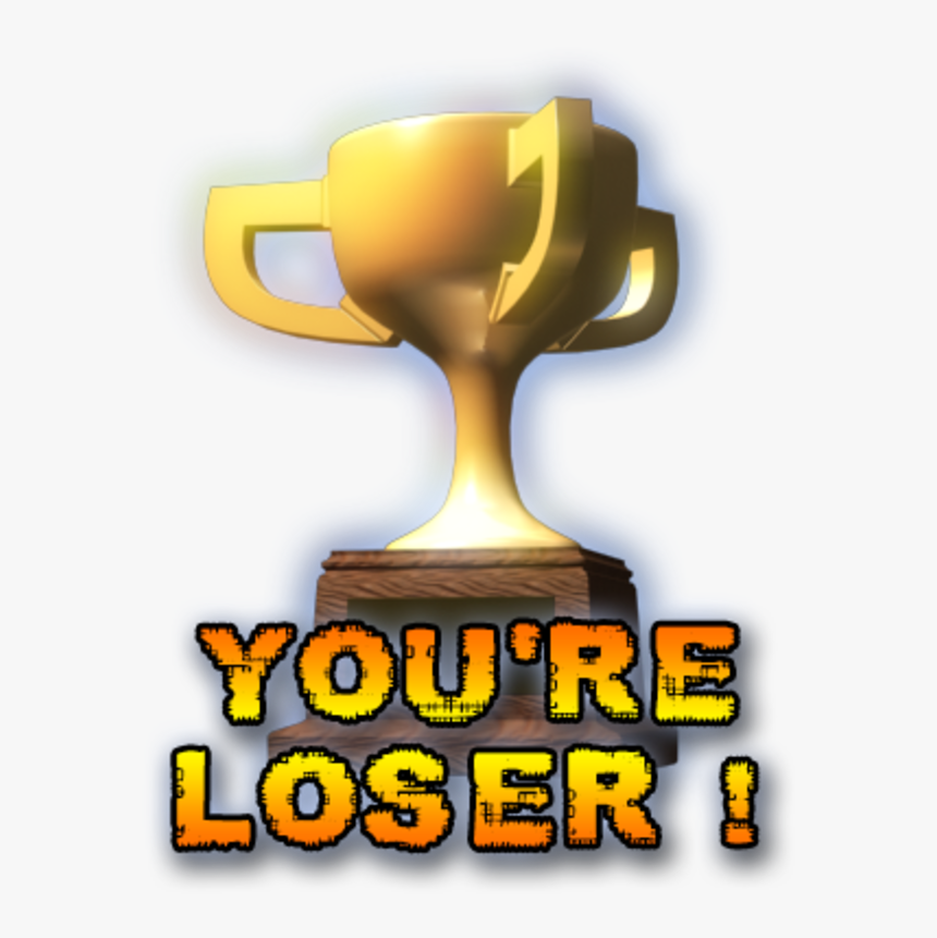 You Re Loser Big Rigs - Congratulations You Re Winner, HD Png Download ...