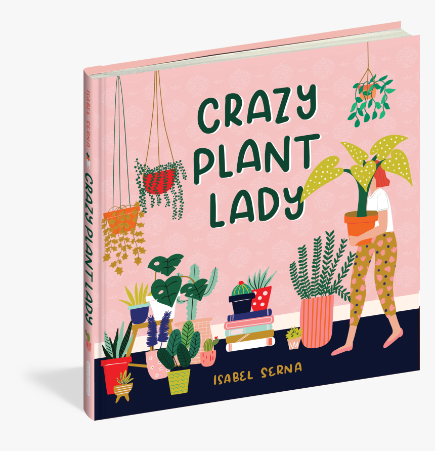 Crazy Plant Lady Isabel Serna - Crazy Plant Lady Book, HD Png Download ...