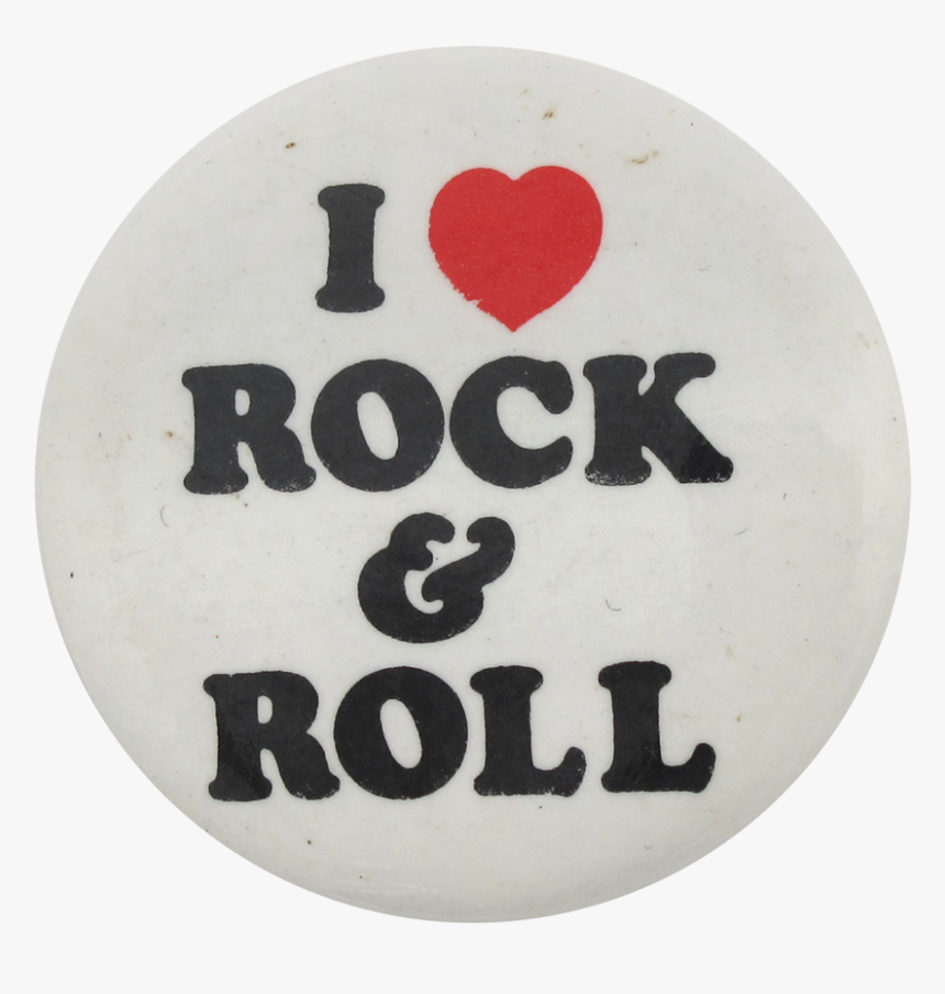 I Heart Rock And Roll I Heart Button Museum - Rock N Roll Button, HD ...
