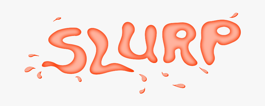 Free Slurp - Onomatopoeia For Kids Slurp, HD Png Download , Transparent ...