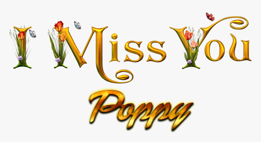 Poppy Missing You Name Png - Calligraphy, Transparent Png , Transparent ...