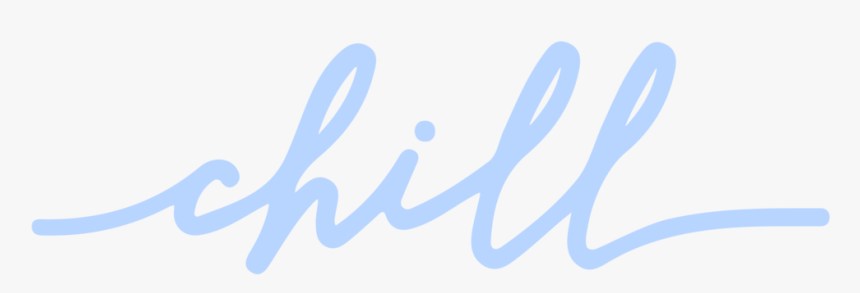 Chill-lightblue - Calligraphy, HD Png Download , Transparent Png Image ...