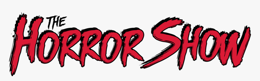 2017 June The Horror Show A Movie Podcast - Horror Logo Transparent Png ...