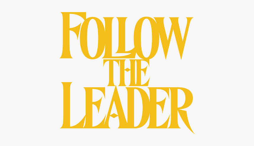 Follow The Leader - Poster, HD Png Download , Transparent Png Image ...