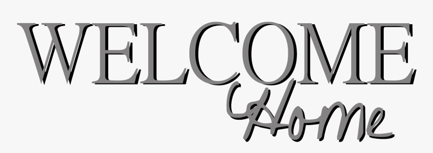 Welcome Home Sign Transparent, HD Png Download , Transparent Png Image ...