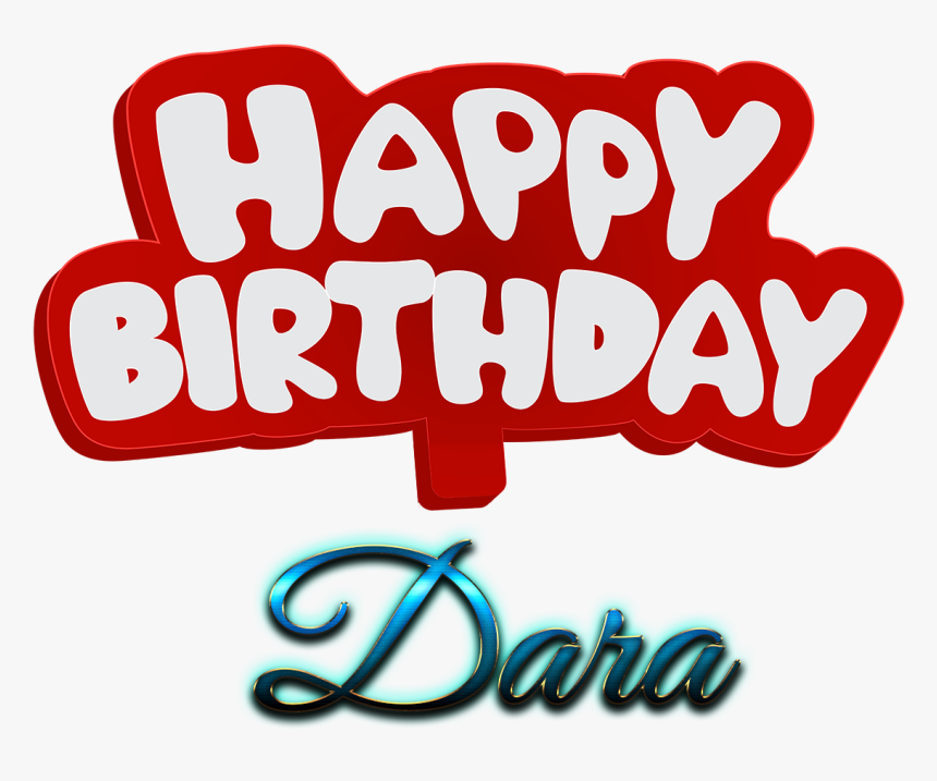 Dara Happy Birthday Name Logo - Happy Birthday Dash, HD Png Download ...