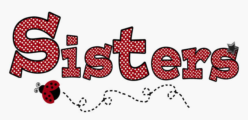 Sisters Word Art - Sister Word Image Png, Transparent Png , Transparent ...