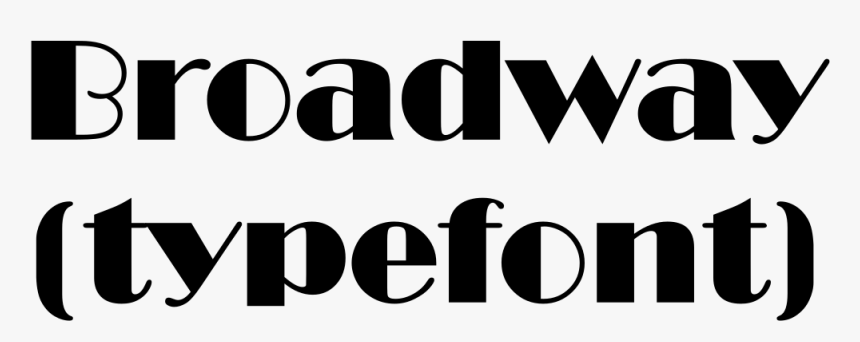 Broadway Typeface, HD Png Download , Transparent Png Image - PNGitem