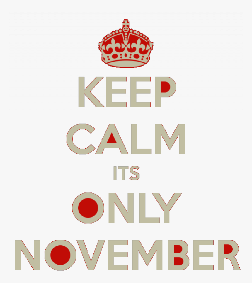 Keep Calm It's November, HD Png Download , Transparent Png Image - PNGitem