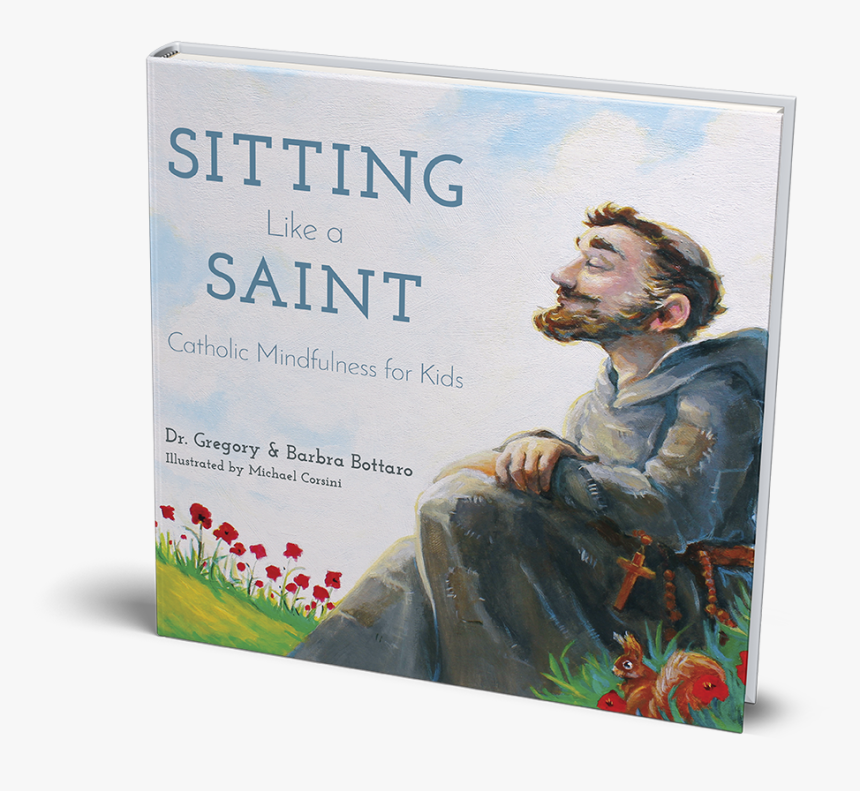 Sitting Like A Saint: Catholic Mindfulness For Kids, HD Png Download ...