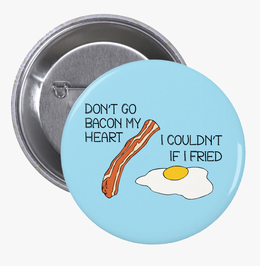 Transparent Bacon And Eggs Clipart - Pin-back Button, HD Png Download ...