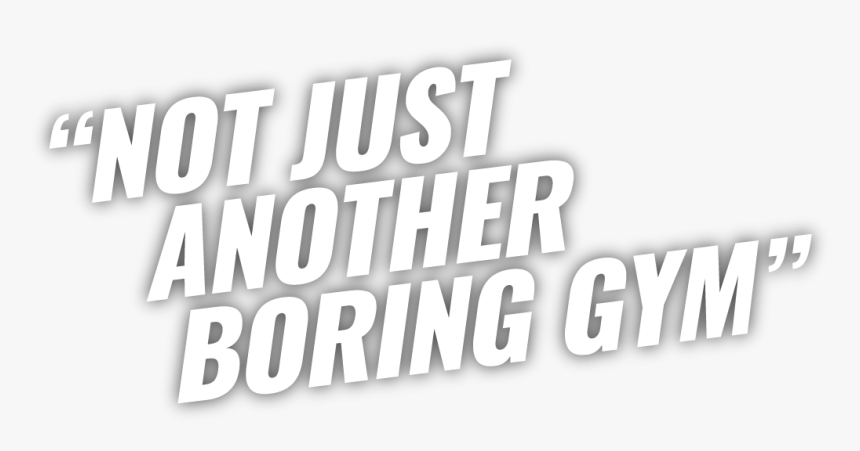 Not Just Another Boring Gym - Poster, HD Png Download , Transparent Png ...