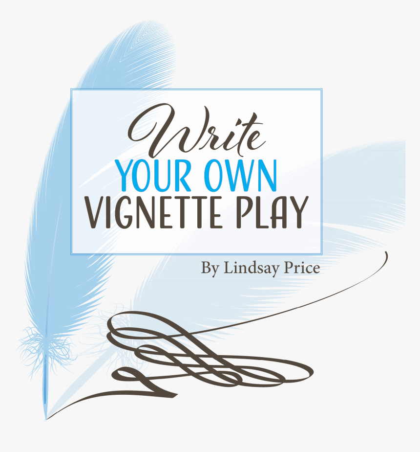 Write Your Own Vignette Play By Lindsay Price - Calligraphy, HD Png ...