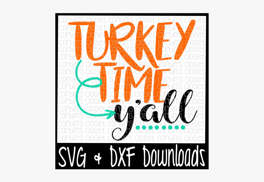 Free Turkey Time Y All Cutting File Crafter File, HD Png Download ...