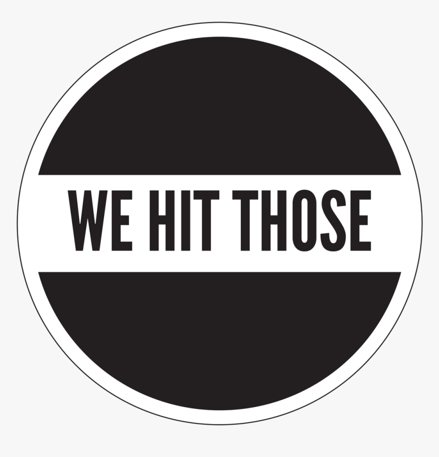 We Hit Those Knob Sticker - Circle, HD Png Download , Transparent Png ...