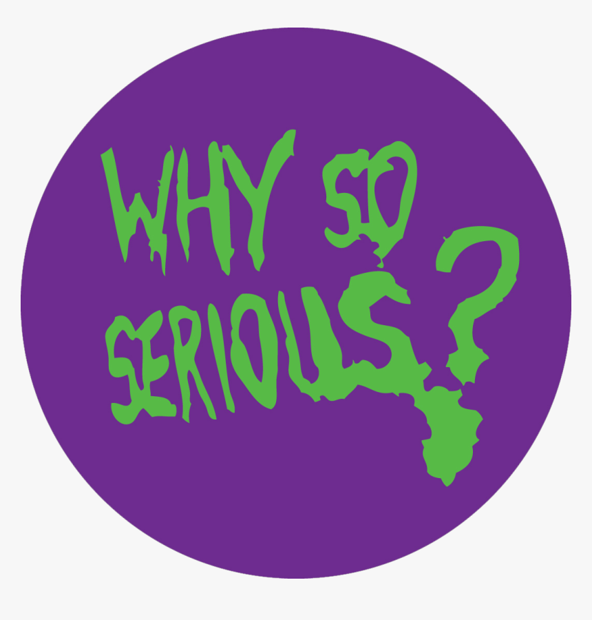 Why So Serious Png, Transparent Png , Transparent Png Image - PNGitem