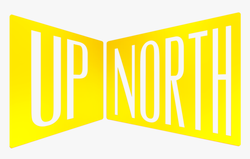 Up North - Sign, HD Png Download , Transparent Png Image - PNGitem