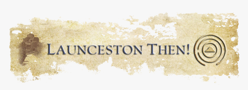 Launceston Then - Calligraphy, HD Png Download , Transparent Png Image ...