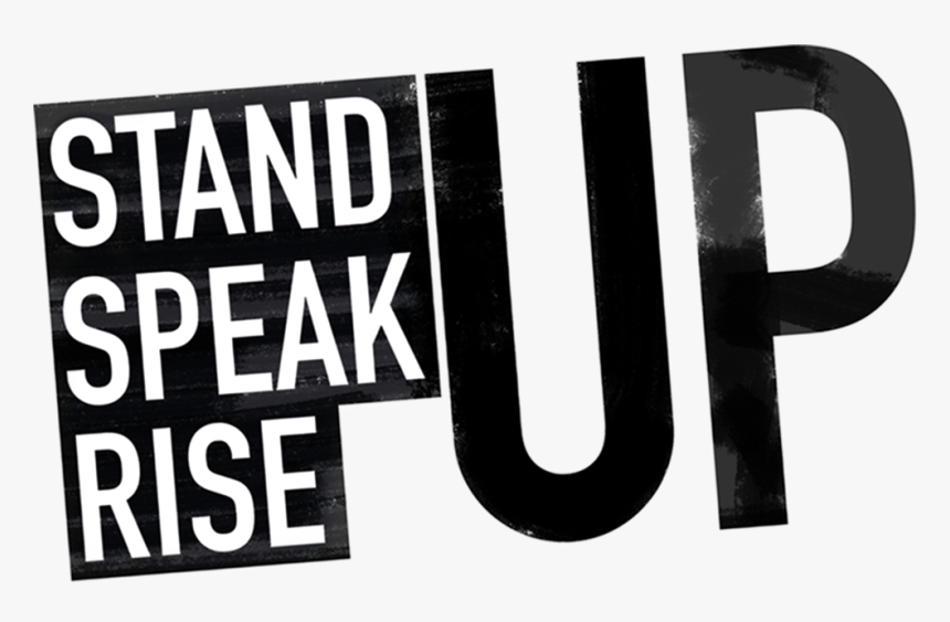 Stand Speak Rise Up, HD Png Download , Transparent Png Image - PNGitem