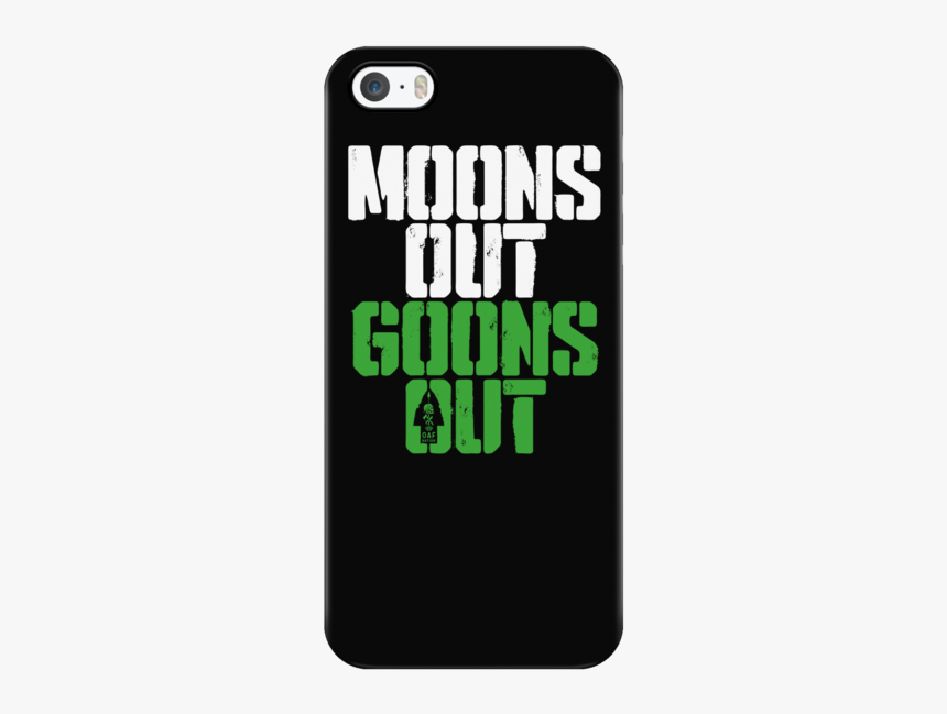 Moons Out Goons Out V2 - Mobile Phone Case, HD Png Download ...