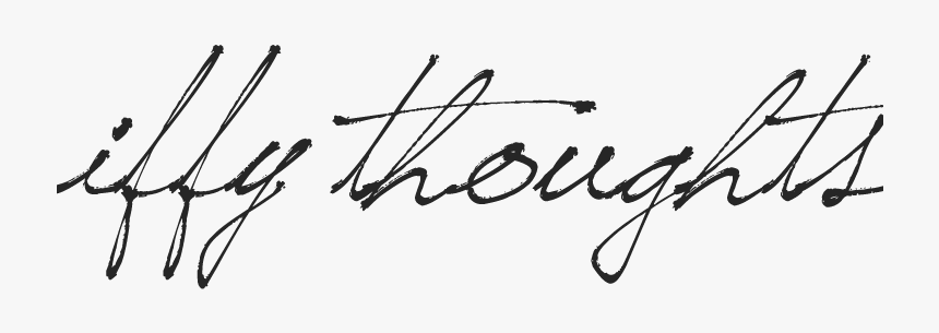 Iffy Thoughts - Calligraphy, HD Png Download , Transparent Png Image ...