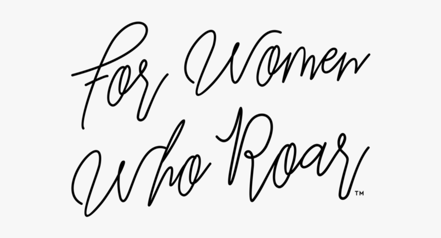 Women Who Roar, HD Png Download , Transparent Png Image - PNGitem