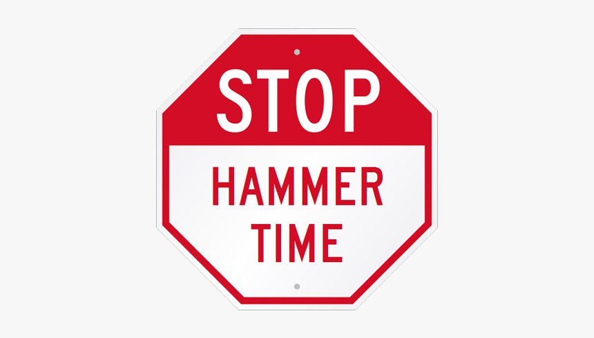 Stop Hammer Time Transparent, HD Png Download , Transparent Png Image ...