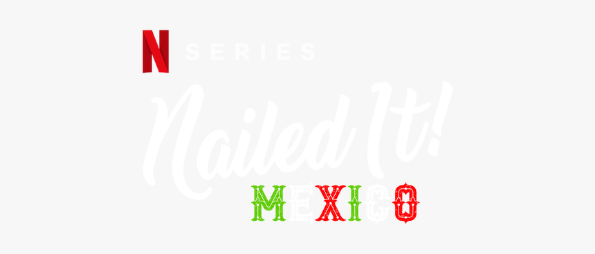 Nailed It Mexico - Parallel, HD Png Download , Transparent Png Image ...