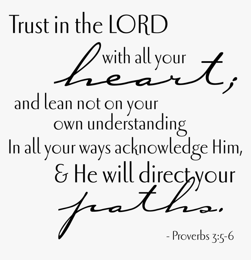 Proverbs 3 5 6 Transparent, HD Png Download , Transparent Png Image ...