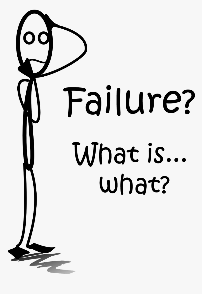 Failure What Is - Illustration, HD Png Download , Transparent Png Image ...
