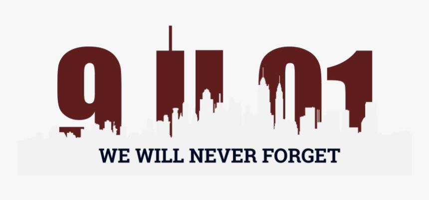 Never Forget Png Pic - 9 11 Never Forget Graphic, Transparent Png ...